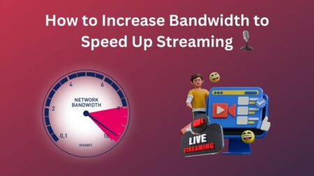 How to Increase Bandwidth to Speed Up Streaming • DataFeature