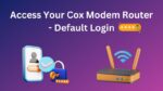 How To Access Your Cox Modem Router - Default Login • DataFeature