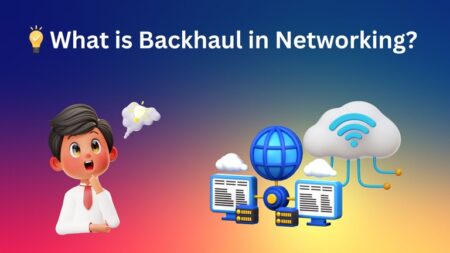 What is Backhaul in Networking? • DataFeature