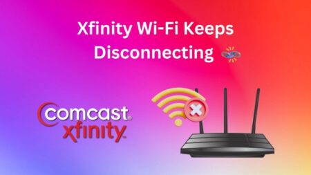 Xfinity Wi-Fi Keeps Disconnecting : Fix It Now with These Pro Tips ...