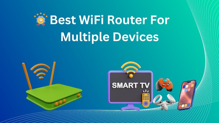 Best WiFi Router For Multiple Devices – Our Top Picks • DataFeature