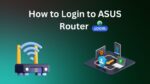 How to Login to ASUS Router - Default Login & Password • DataFeature