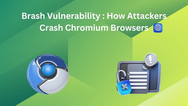Brash Vulnerability: How Attackers Crash Chromium Browsers