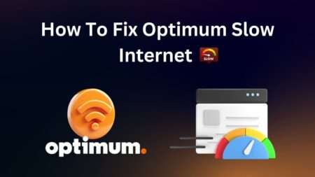 How To Fix Optimum Slow Internet - Reasons & Fixes • DataFeature